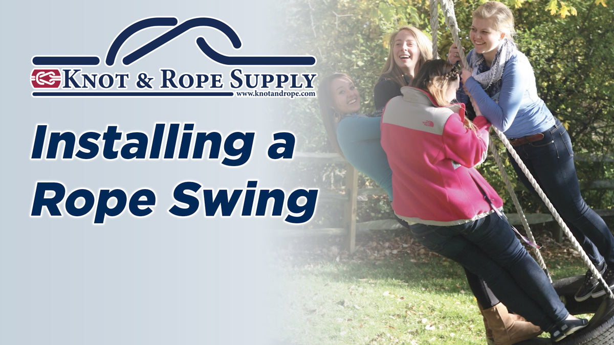 Installing a Rope Swing — Knot & Rope Supply