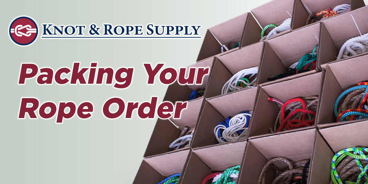 How We Pack Your Rope — Knot & Rope Supply